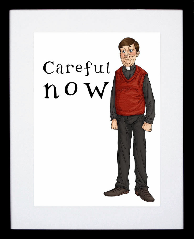 Father Ted Prints | Father Dougal - Careful Now | Blair Bailie – Yard ...