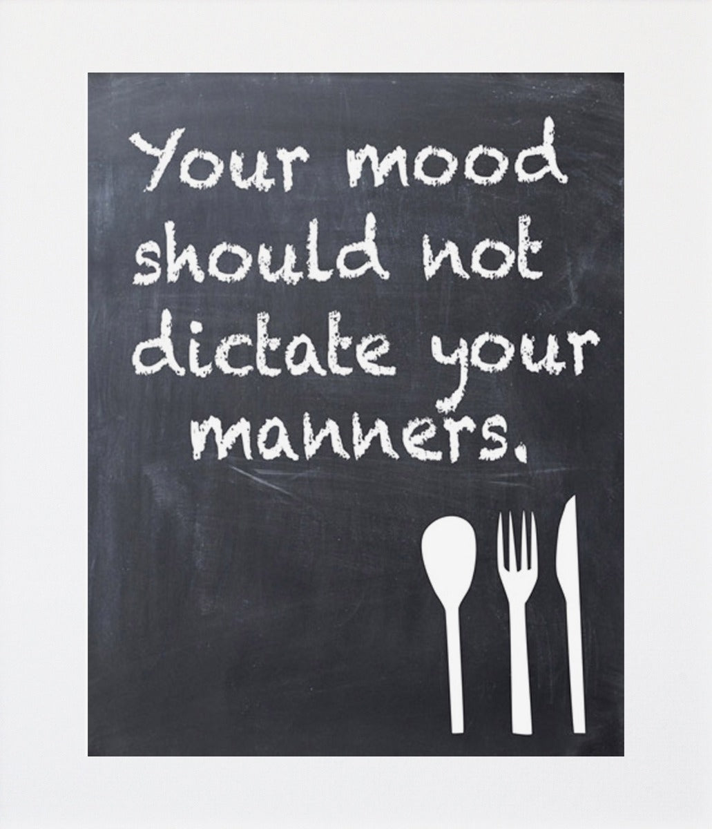 Your Mood Should Not Dictate | Kitchen Prints | Jennifer Zetts – Yard ...